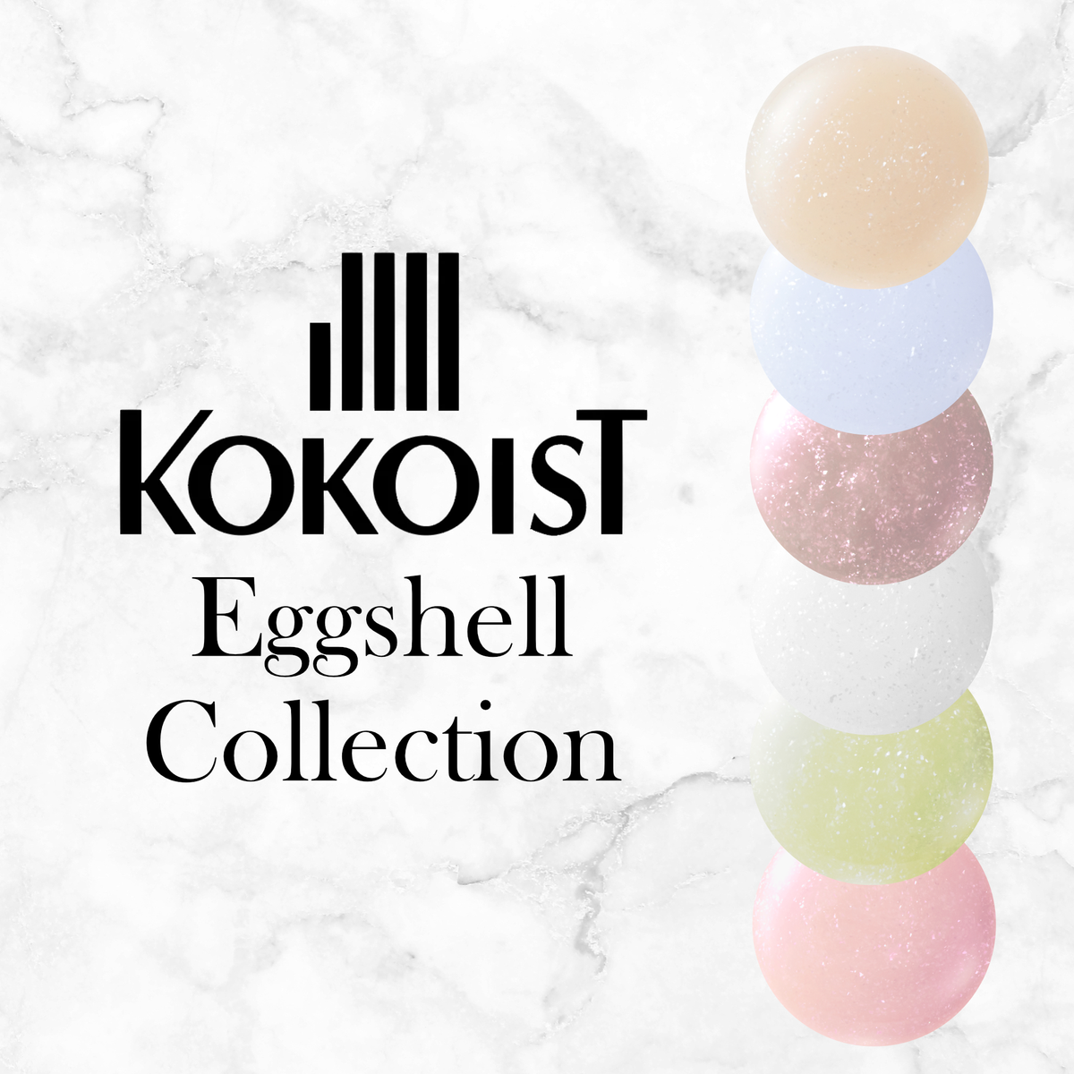 Eggshell Series - Kokoist Colour Collection E-296 > E-301 – TAFS Products